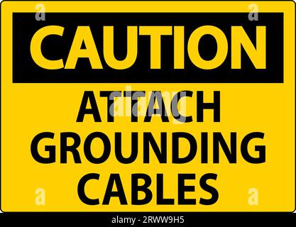 Caution Sign Attach Grounding Cables Stock Vector Image & Art - Alamy