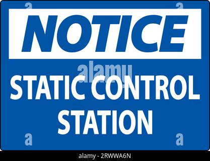 Notice Sign Static Control Station Stock Vector Image & Art - Alamy
