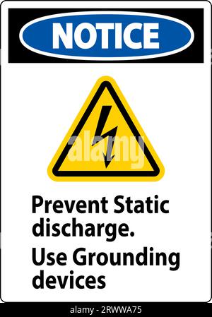 Notice Sign Use Static Grounding Devices Stock Vector Image & Art - Alamy