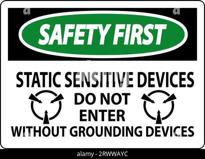 Safety First Sign Static Sensitive Devices Do Not Enter Without ...