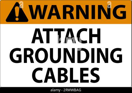 Warning Sign Attach Grounding Cables Stock Vector Image & Art - Alamy