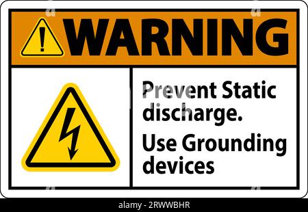 Warning Sign Prevent Static Discharge, Use Grounding Devices Stock ...