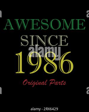 Vintage 1986 birthday Limited Edition, Awesome since 1986 Original Part ...