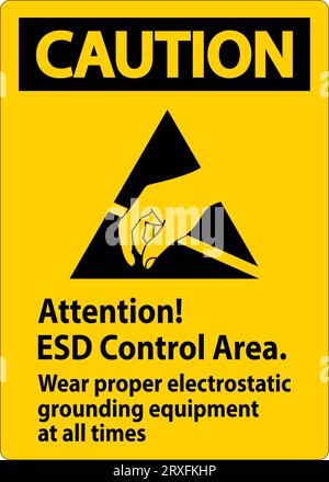 Caution Sign Attention ESD Control Area Wear Proper Electrostatic ...