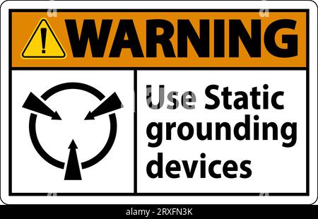Warning Sign Use Static Grounding Devices Stock Vector Image & Art - Alamy