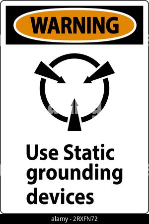 Warning Sign Use Static Grounding Devices Stock Vector Image & Art - Alamy