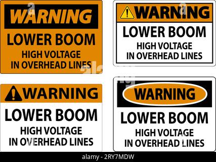 Electrical Safety Sign Warning - Lower Boom High Voltage In Overhead ...