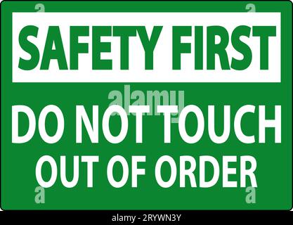 Safety First Sign Do Not Touch - Out Of Order Stock Vector Image & Art ...
