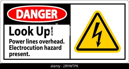 Danger Sign Look Up Power Lines Overhead, Serious Injury May Result ...
