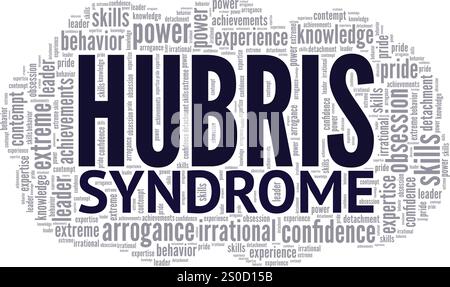 Hubris Syndrome word cloud conceptual design isolated on white ...