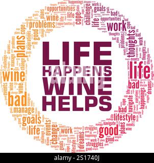 Life Happens Wine Helps word cloud conceptual design isolated on white ...