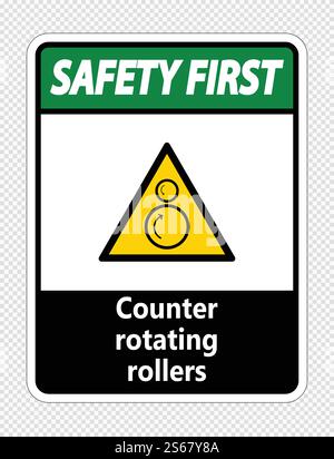 Safety first counter rotating rollers sign on transparent background ...