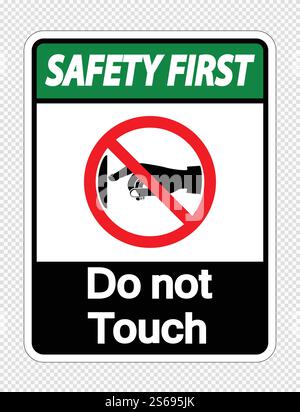 Safety first do not touch sign label on transparent background,vector ...
