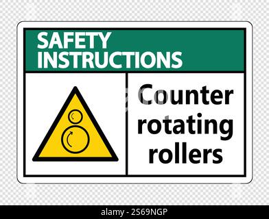 Safety instructions counter rotating rollers sign on transparent ...