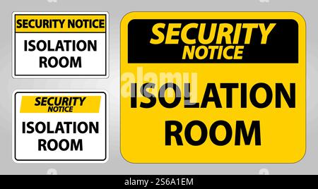 Security Notice Isolation room Sign Isolate On White Background,Vector ...