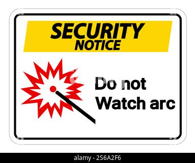 Security Notice Do Not Watch Arc Symbol Sign on white background,Vector ...