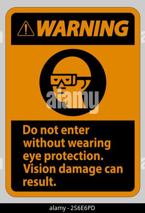 Warning Sign Do Not Enter Without Wearing Eye Protection,Vision Damage ...