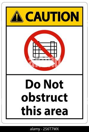 Caution Do Not Obstruct This Area Signs Stock Vector Image & Art - Alamy