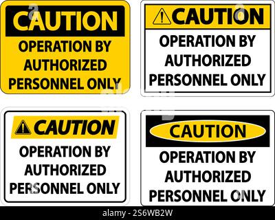 Caution Operation By Authorized Label Sign On White Background Stock ...