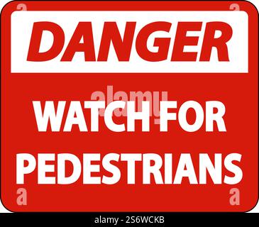 Danger Watch For Pedestrians Label Sign On White Background Stock ...