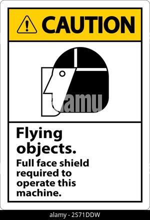 Caution Flying Object Face Shield Required Sign On White Background ...