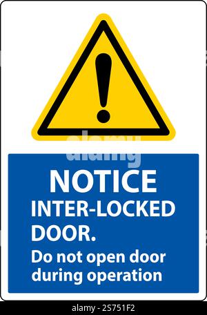 Safety sign notice Interlock doors do not open door during operation Stock Vector Image & Art ...