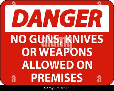 Danger Gun Rules Sign No Guns, Knives Or Weapons Allowed On Premises ...