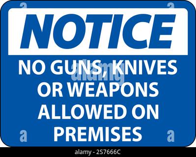 Notice Gun Rules Sign No Guns, Knives Or Weapons Allowed On Premises ...