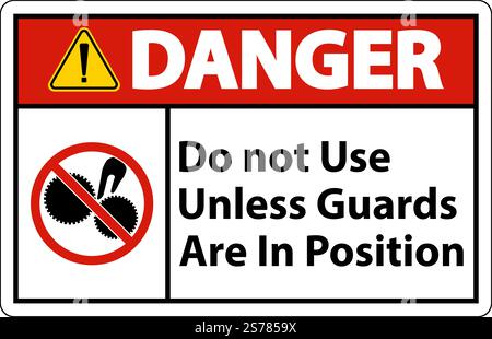 Danger Do Not Use Unless Guards Are In Position Sign Stock Vector Image ...