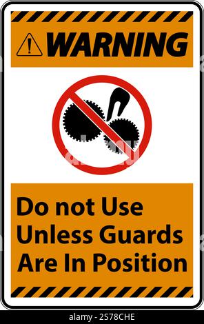 Warning Do Not Use Unless Guards Are In Position Sign Stock Vector ...