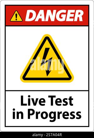 Danger Live Test In Progress Sign On White Background Stock Vector ...