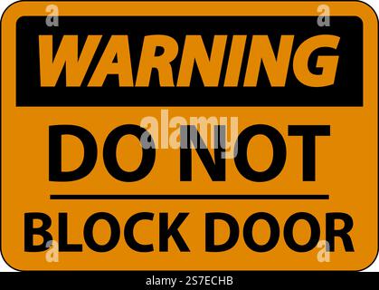 Warning Do Not Block Door Sign On White Background Stock Vector Image ...