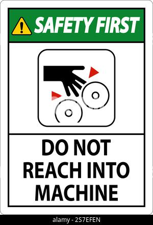 Safety First Sign Do Not Reach Into Machine Stock Vector Image & Art ...