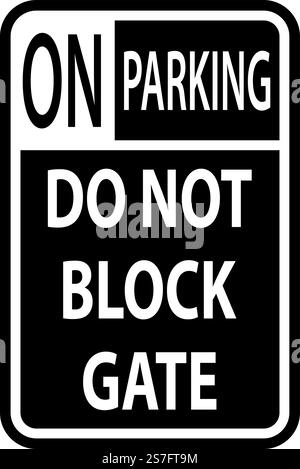 Do Not Block Gate Sign, No Parking Sign Stock Vector Image & Art - Alamy