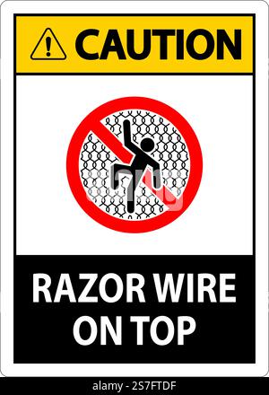 Symbol Caution Sign Razor Wire on Top Stock Vector Image & Art - Alamy