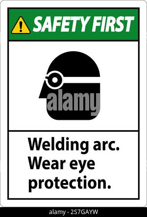 Safety First Welding Arc Wear Eye Protection Sign Stock Vector Image ...