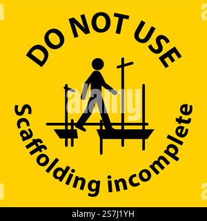 Notice Sign Do Not Use Scaffolding Incomplete On White Background Stock ...