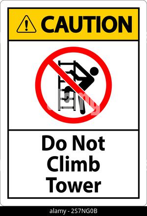Caution Sign Do Not Climb Tower On White Background Stock Vector Image ...
