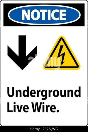 Notice Sign, Underground Live Wire Stock Vector Image & Art - Alamy