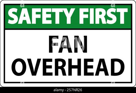 Safety First Sign Fan Overhead Stock Vector Image & Art - Alamy