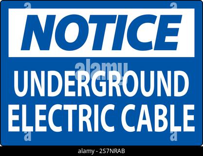 Notice Sign, Underground Electric Cable Stock Vector Image & Art - Alamy