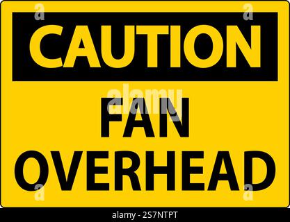 Caution Sign Fan Overhead Stock Vector Image & Art - Alamy