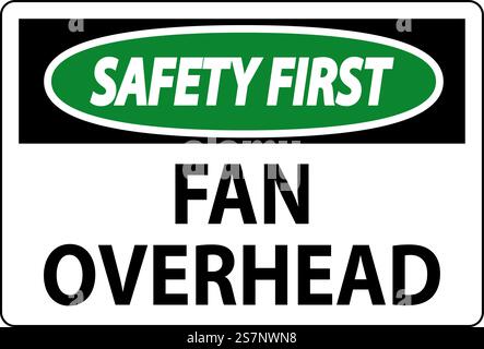 Safety First Sign Fan Overhead Stock Vector Image & Art - Alamy