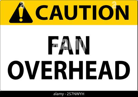 Caution Sign Fan Overhead Stock Vector Image & Art - Alamy