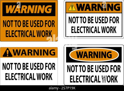 Warning Sign Not To Be Used For Electrical Work Stock Vector Image ...