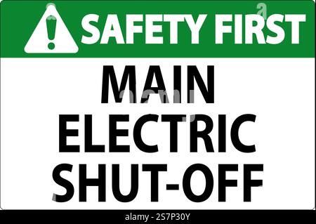Safety First Sign Main Electric Shut-Off Stock Vector Image & Art - Alamy