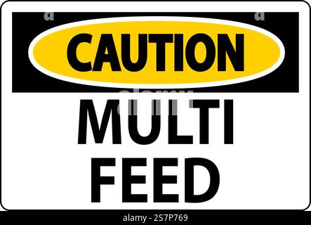 Caution Sign, Multi Feed Label Stock Vector Image & Art - Alamy