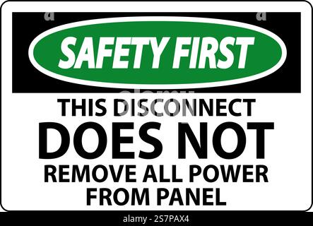 Safety First Sign, This Disconnect Does Not Remove All Power From Panel ...