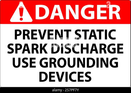 Danger Sign Prevent Static Spark Discharge, Use Grounding Devices Stock ...