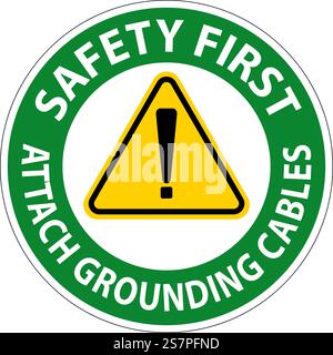 Safety First Sign Attach Grounding Cables Stock Vector Image & Art - Alamy